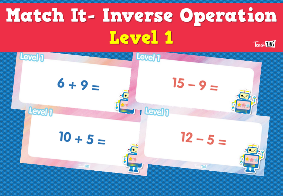 Match It- Inverse Operation- Level 1 :: Teacher Resources and Classroom ...
