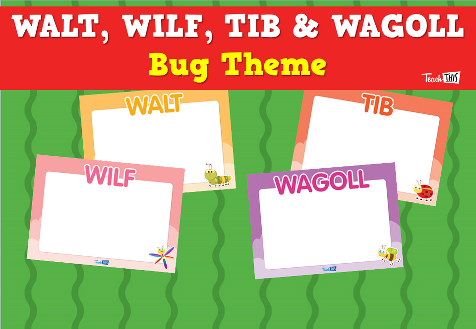 WALT, WILF, TIB & WAGOLL Posters - Bug Theme :: Teacher Resources and ...