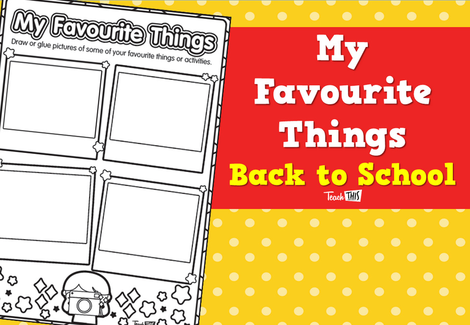 My Favourite Things - Back to School :: Teacher Resources and Classroom ...
