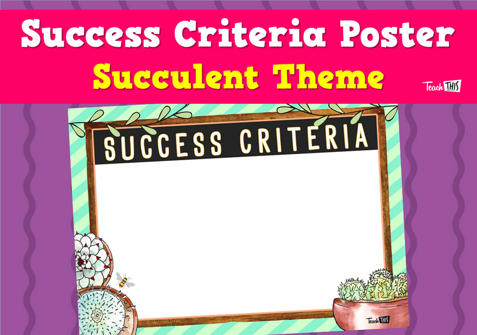 Success Criteria Poster - Succulent Theme :: Teacher Resources and ...