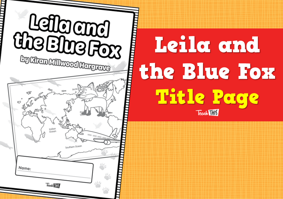 Leila and the Blue Fox - Title Page :: Teacher Resources and Classroom ...