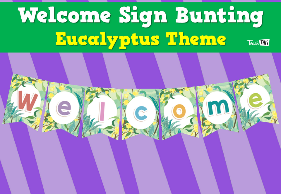 Welcome Sign Bunting - Eucalyptus Theme :: Teacher Resources and ...