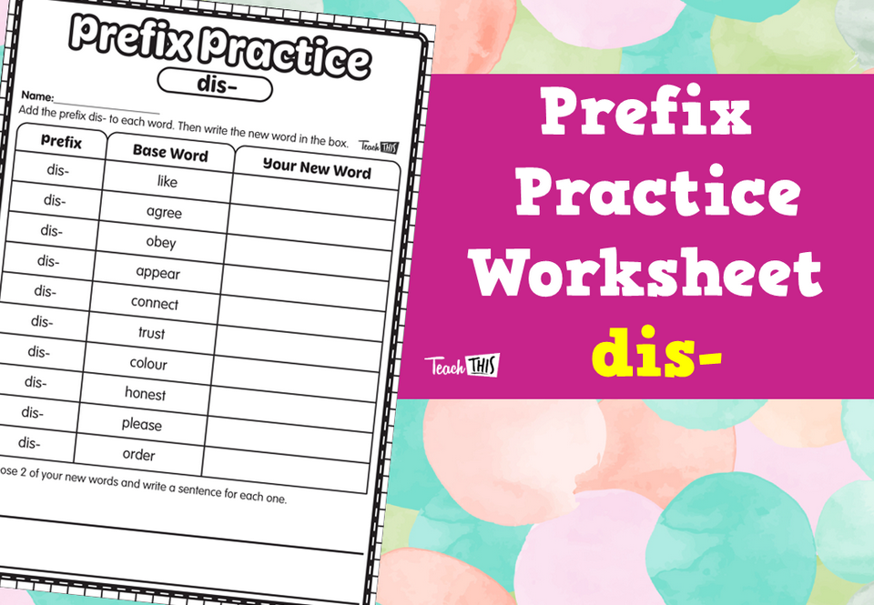 Prefix Practice Worksheet - dis- :: Teacher Resources and Classroom ...