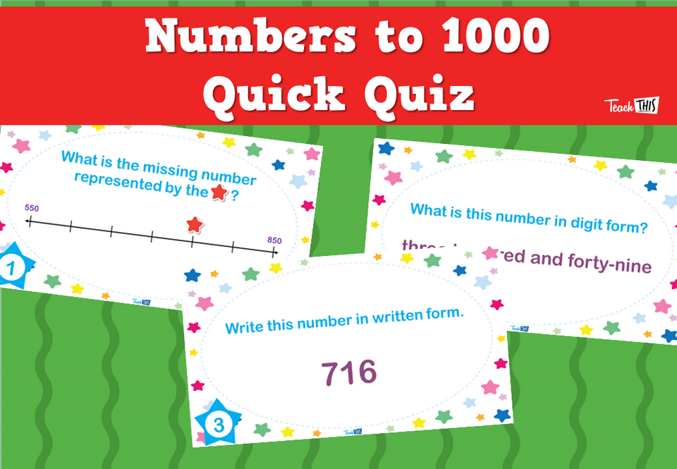 Numbers To 1000 Quick Quiz Teacher Resources And Classroom Games