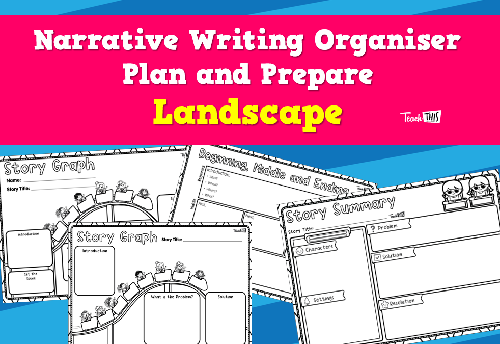 Narrative Writing Organiser - Plan and Prepare - Landscape :: Teacher ...