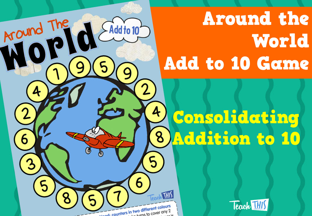 Around the World - Add to 10 :: Teacher Resources and Classroom Games ...
