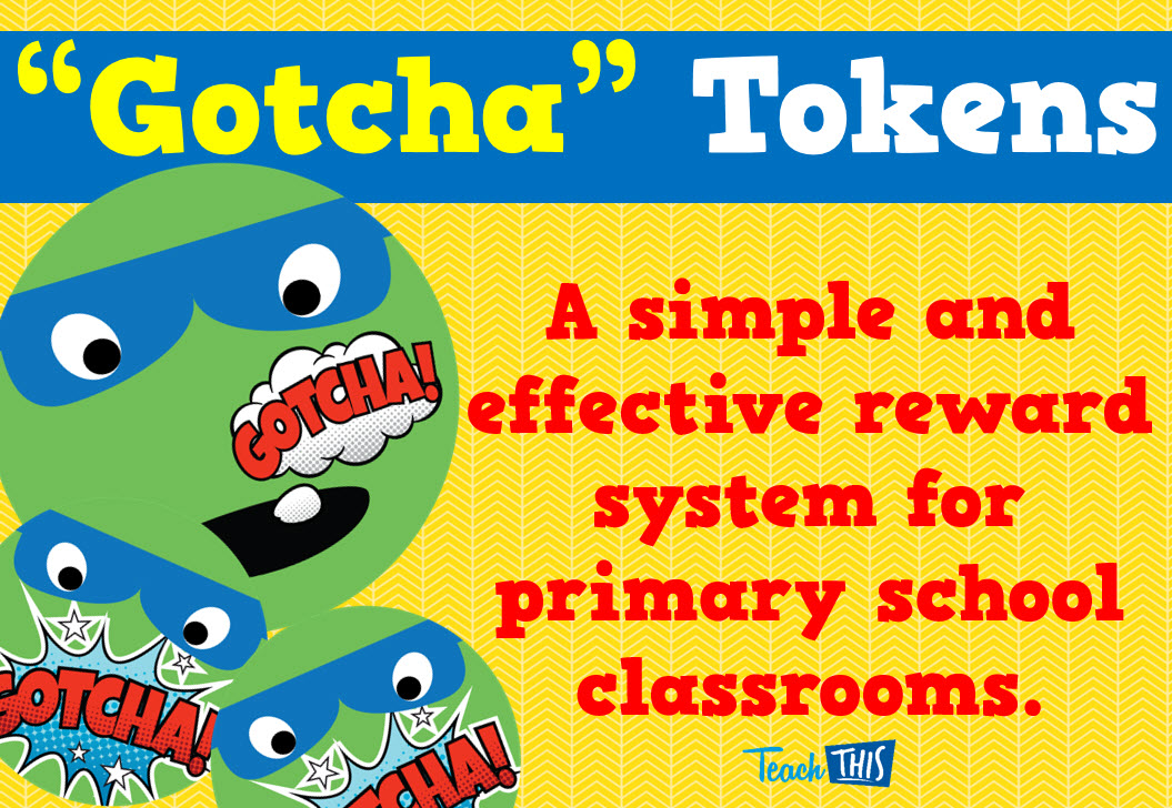 'Gotcha' Tokens - Reward System :: Teacher Resources and Classroom ...