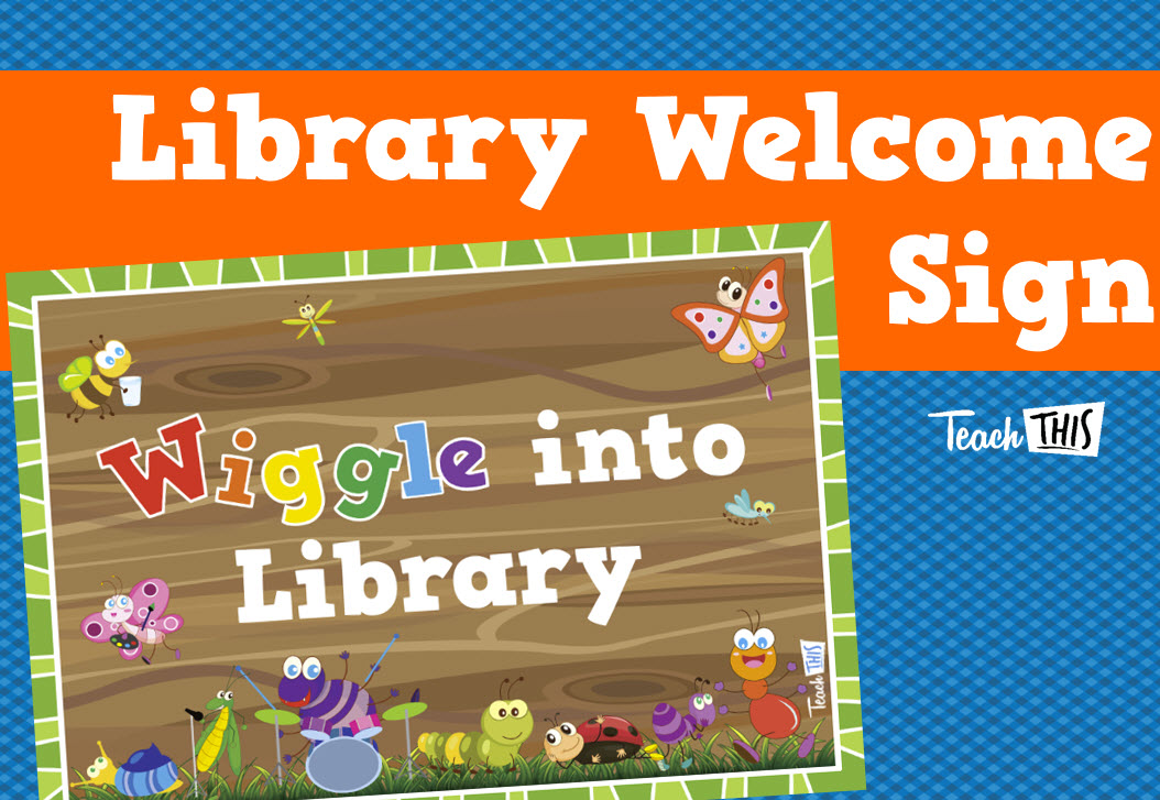 Library Welcome Sign - Wiggle into Library :: Teacher Resources and ...