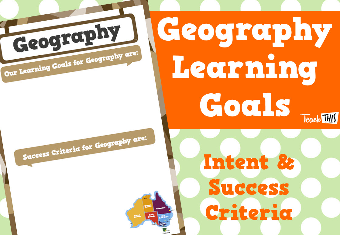 Learning Intentions & Success Criteria - Geography - Editable ...