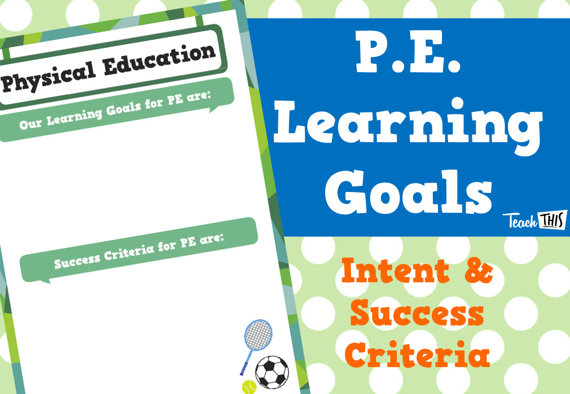 Learning Intentions & Success Criteria - PE - Editable :: Teacher ...
