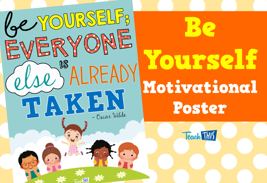 Be Yourself Poster :: Teacher Resources and Classroom Games :: Teach This