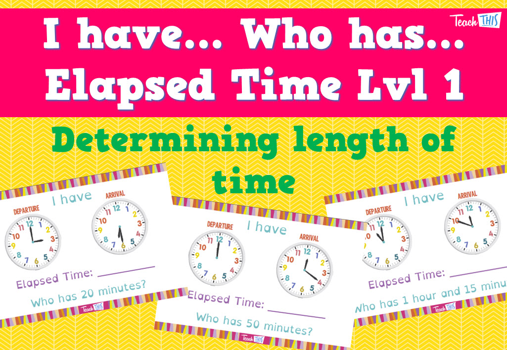 I have... Who has... Elapsed Time - half past & oclock - Lvl 1 ...