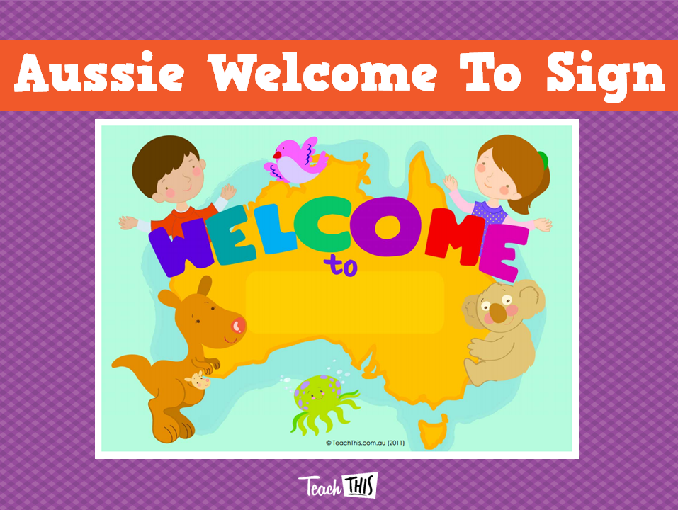 Aussie Welcome To Sign :: Teacher Resources and Classroom Games ...