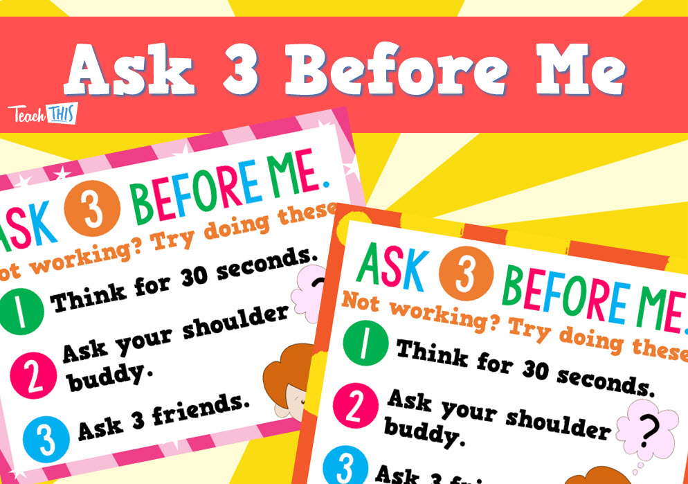 Ask 3 Before Me Poster :: Teacher Resources and Classroom Games ...