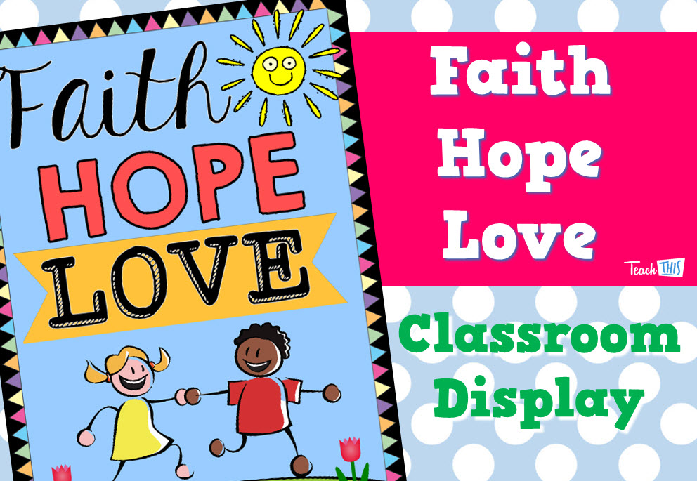 Faith Hope Love Poster :: Teacher Resources and Classroom Games ...