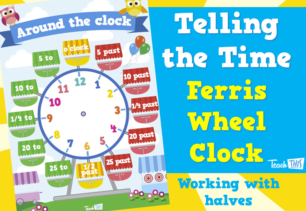 Telling the Time Ferris Wheel - working with Halves :: Teacher ...