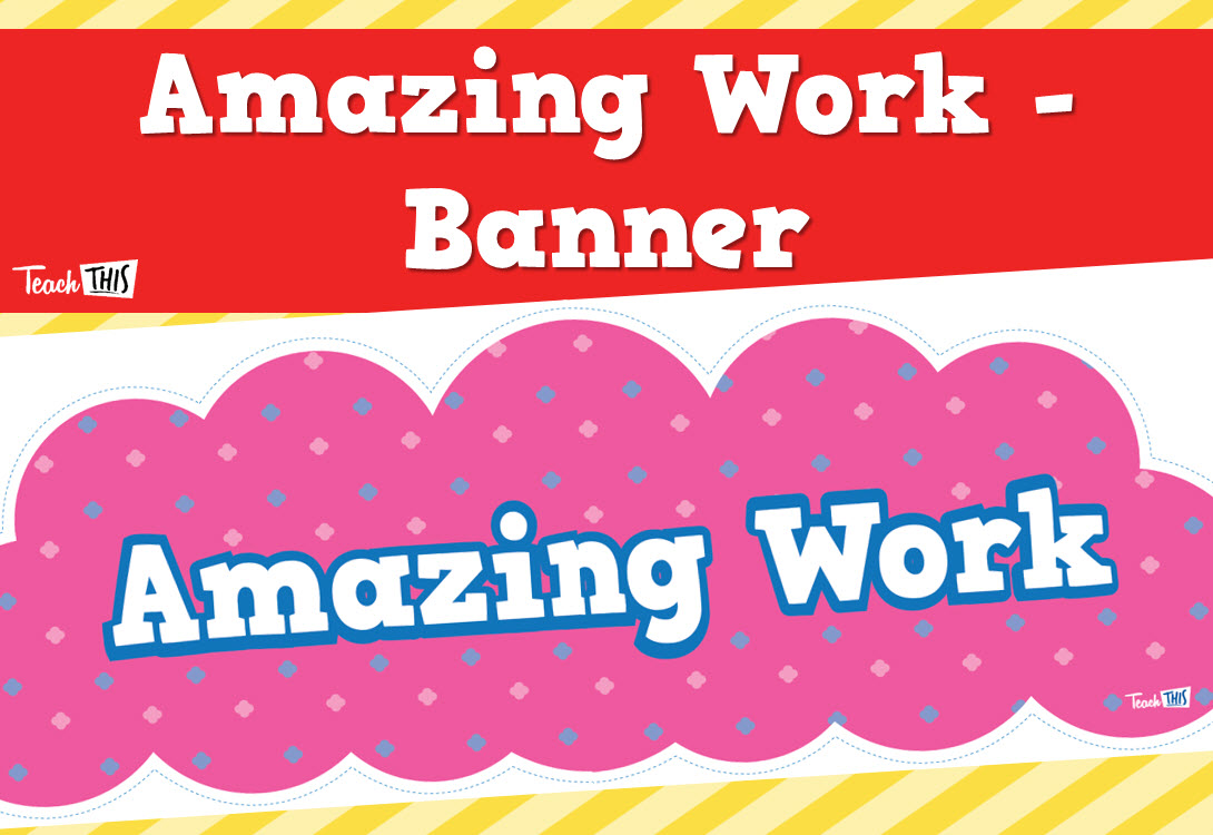 Amazing Work Banner - Hot Pink Cloud :: Teacher Resources and Classroom ...