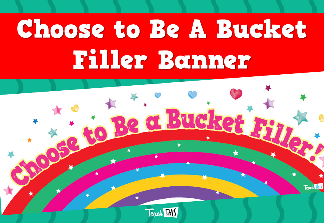 Banner - Choose to Be a Bucket Filler :: Teacher Resources and ...
