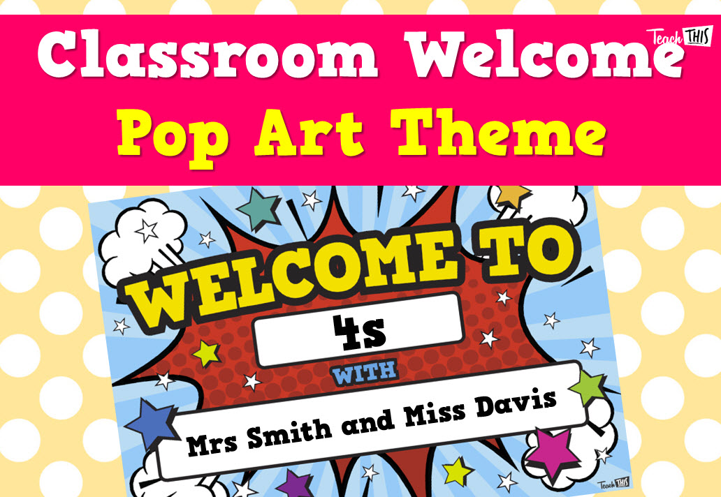 Welcome Sign - Pop Art Editable :: Teacher Resources and Classroom ...
