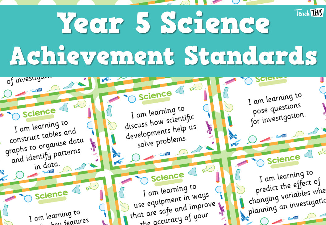 Science Achievement Standards - Yr5 :: Teacher Resources and Classroom ...