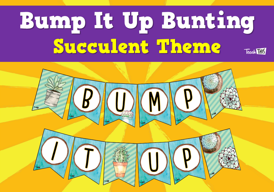 Bump It up Bunting - Succulent Theme :: Teacher Resources and Classroom ...