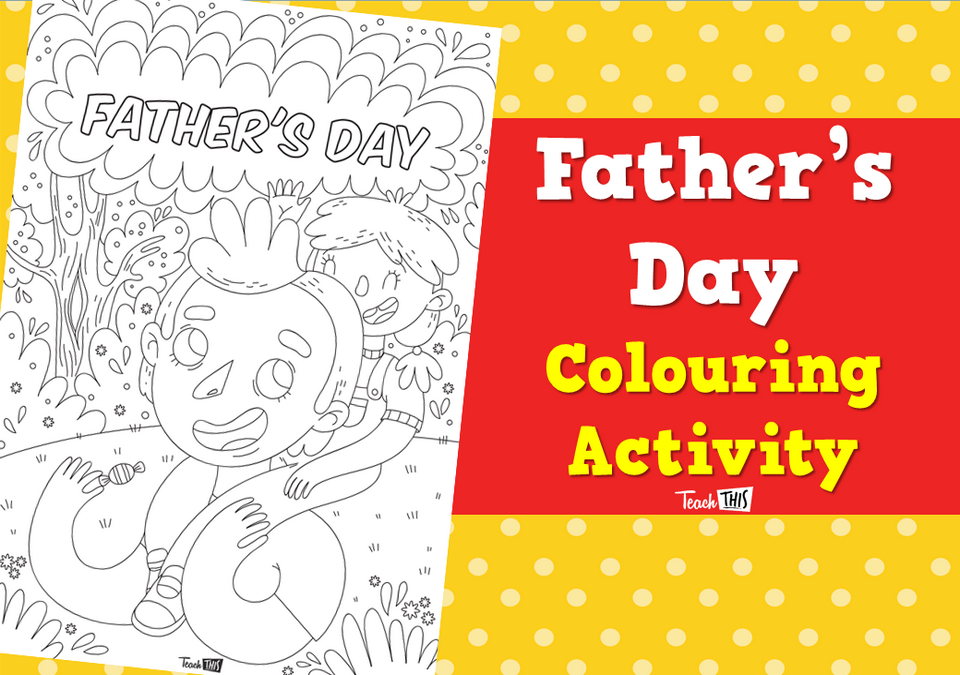 Father's Day - Colouring Activity :: Teacher Resources and Classroom ...