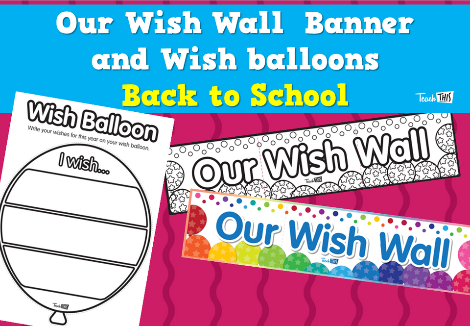 Our Wish Wall Banner and Wish Balloons - Back to School :: Teacher ...