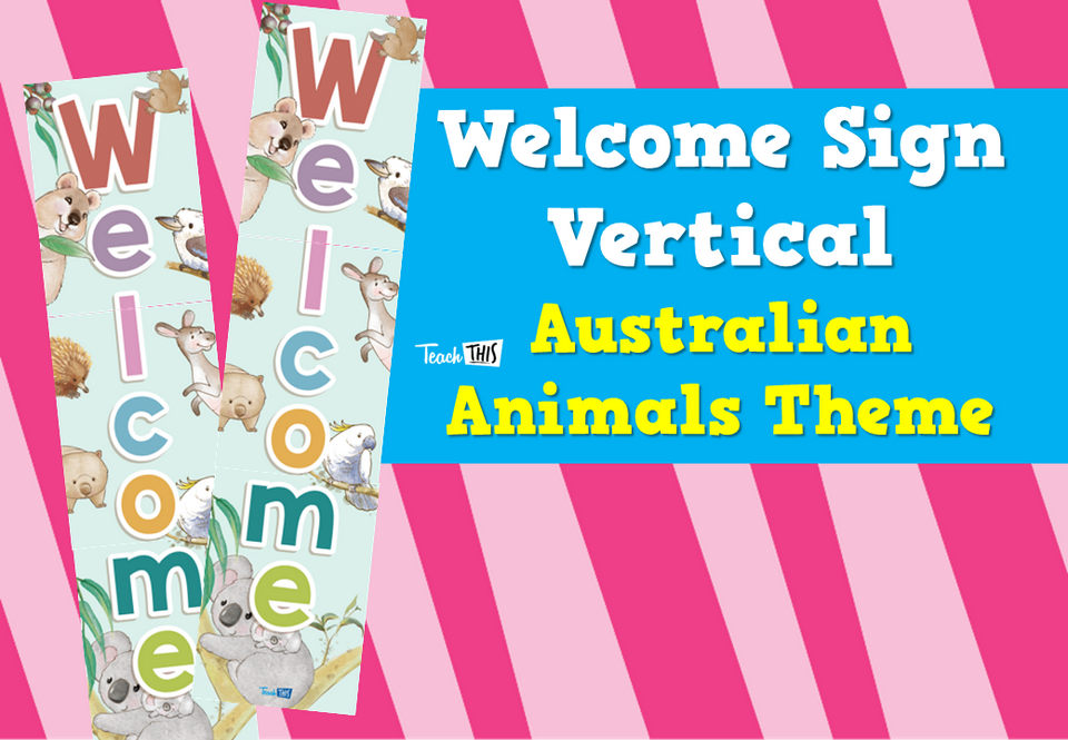 Welcome Sign Vertical - Australian Animals Theme :: Teacher Resources ...