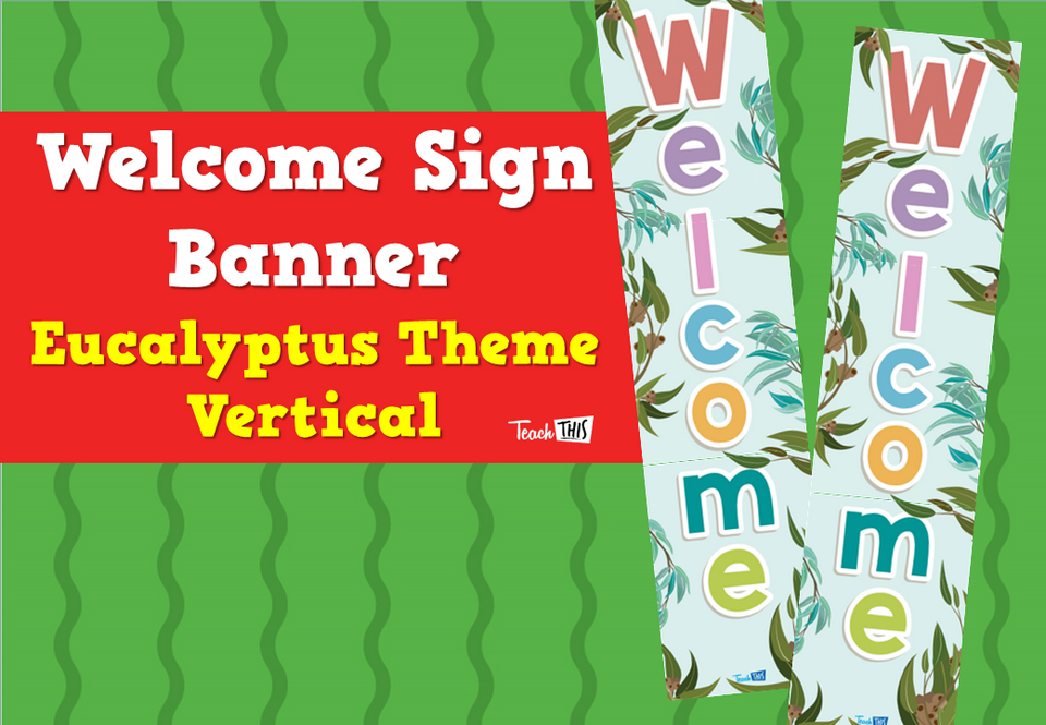 Welcome Sign Banner - Eucalyptus Theme Vertical :: Teacher Resources ...