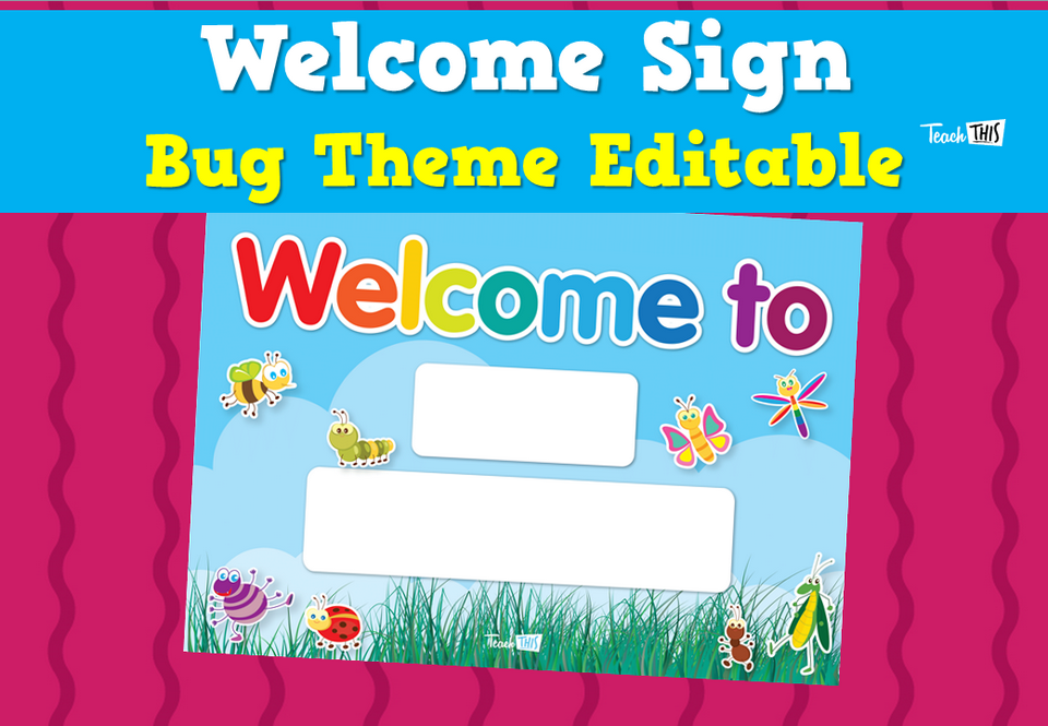Welcome Sign - Bug Theme Editable :: Teacher Resources and Classroom ...