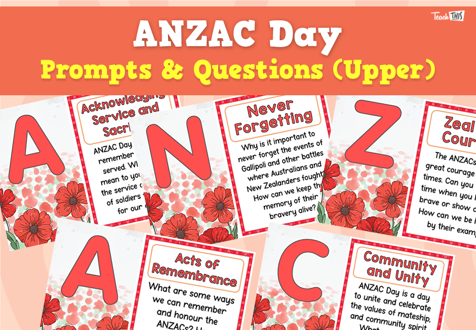 ANZAC Day - Prompts & Questions (Upper) :: Teacher Resources and ...