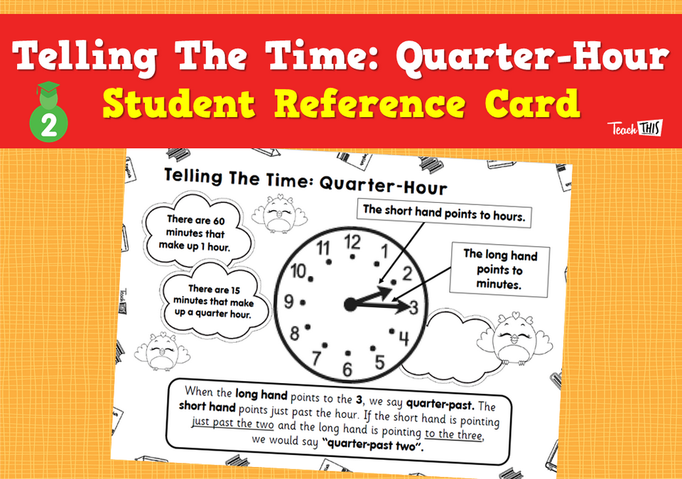 Telling The Time- Quarter-Hour - Student Reference Card :: Teacher ...