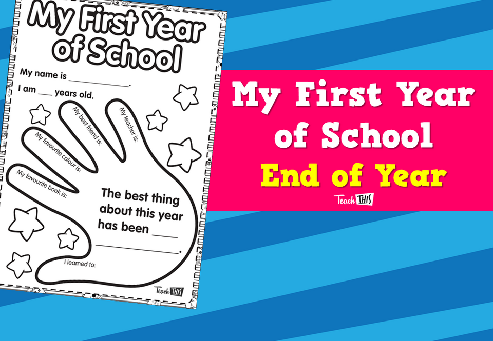 My First Year of School - End of Year :: Teacher Resources and ...