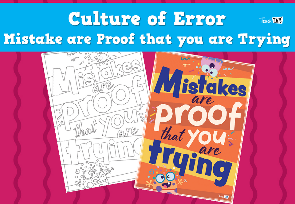 Culture of Error- Mistake are Proof that you are Trying :: Teacher ...