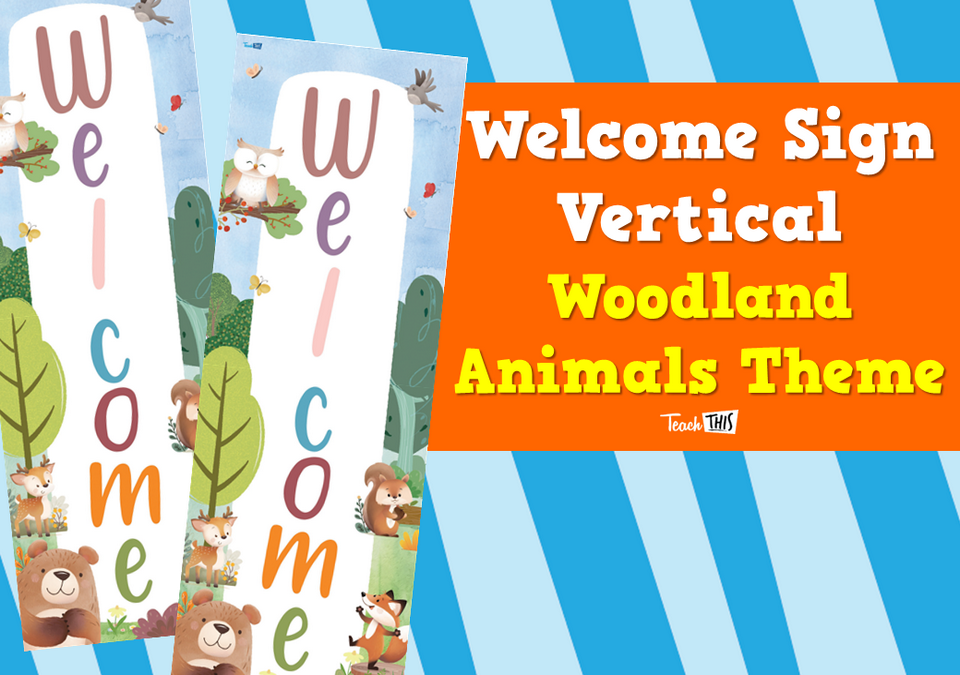 Welcome Sign Vertical - Woodland Animals Theme :: Teacher Resources and ...