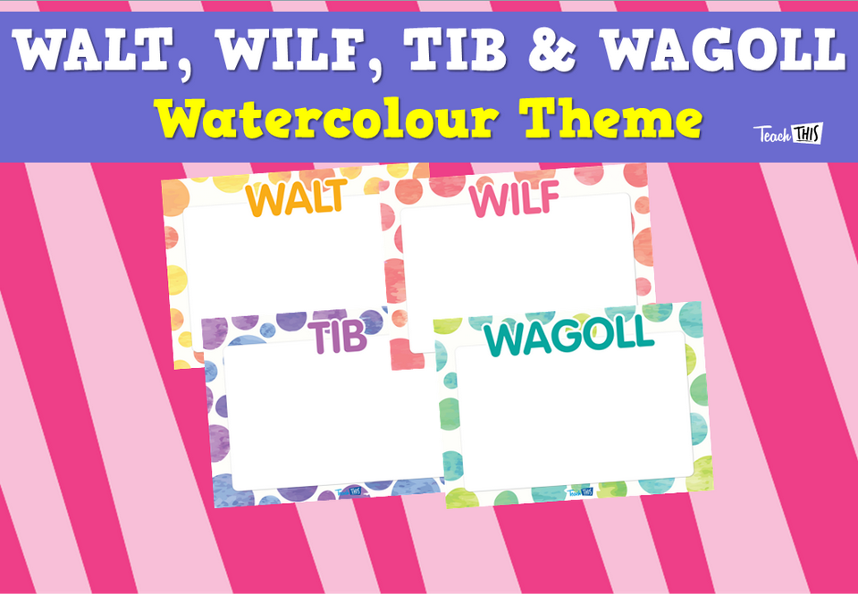 WALT, WILF, TIB & WAGOLL Posters - Watercolour Theme :: Teacher ...