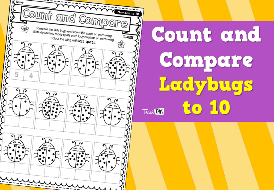 Count and Compare Ladybugs to 10 :: Teacher Resources and Classroom ...