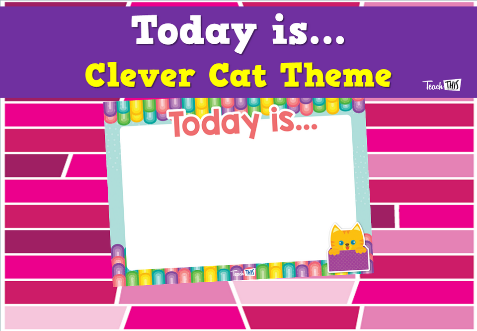 Today is... - Clever Cat Theme :: Teacher Resources and Classroom Games ...