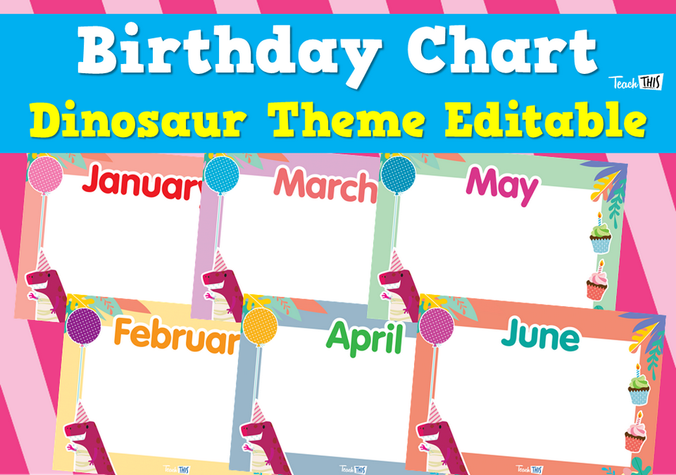 Birthday Chart - Dinosaur Theme Editable :: Teacher Resources and ...