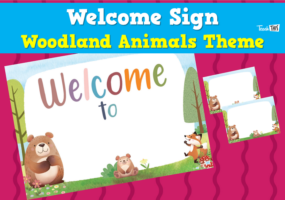 Welcome Sign - Woodland Animals Theme :: Teacher Resources and ...