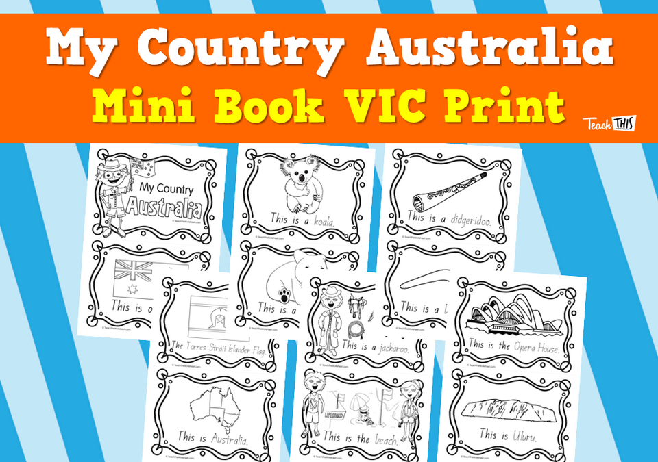 My Country Australia: Mini Book (VIC Print)- (7pg) :: Teacher Resources ...