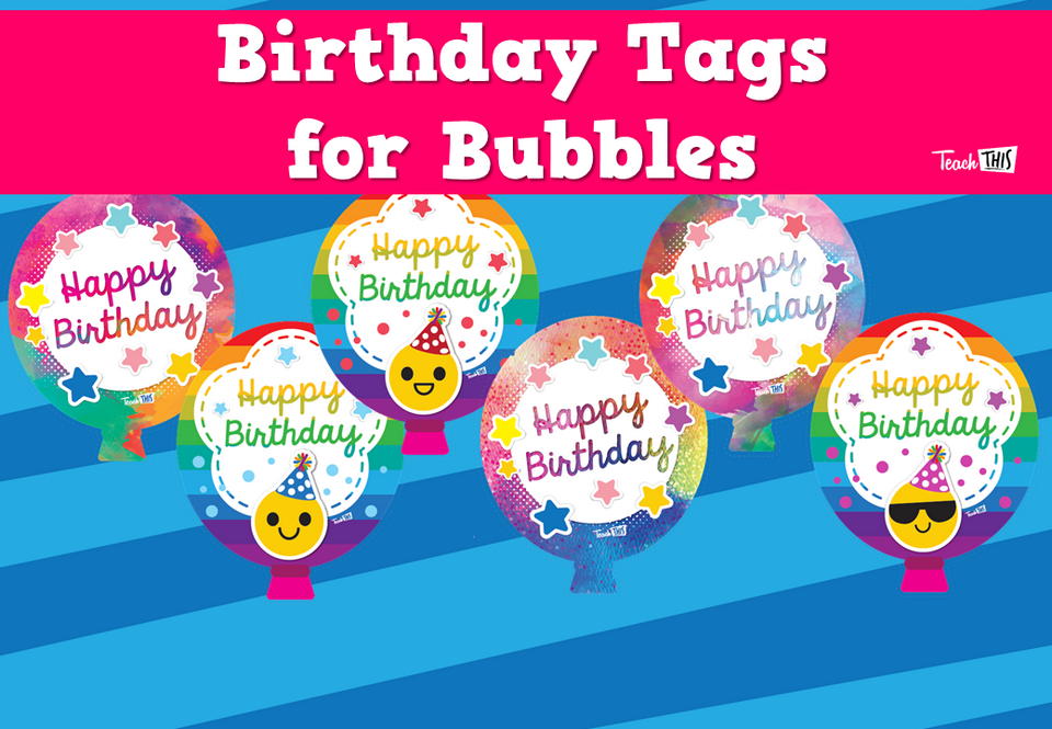 Birthday Tags for Bubbles :: Teacher Resources and Classroom Games ...