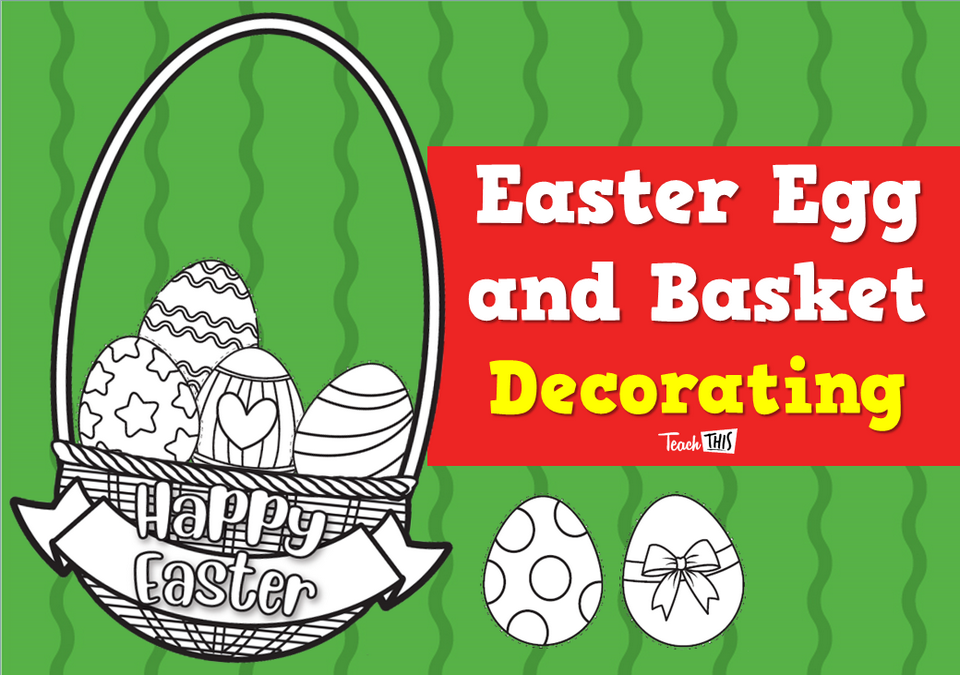Easter Egg and Basket Decorating :: Teacher Resources and Classroom ...
