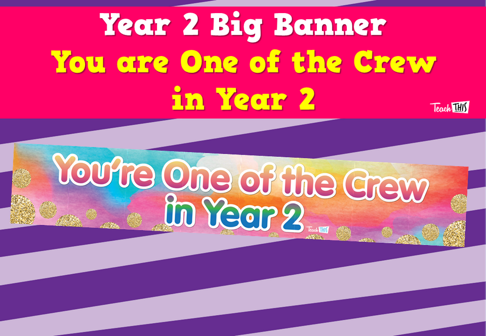 Year 2 Big Banner - You are One of the Crew in Year 2 :: Teacher ...