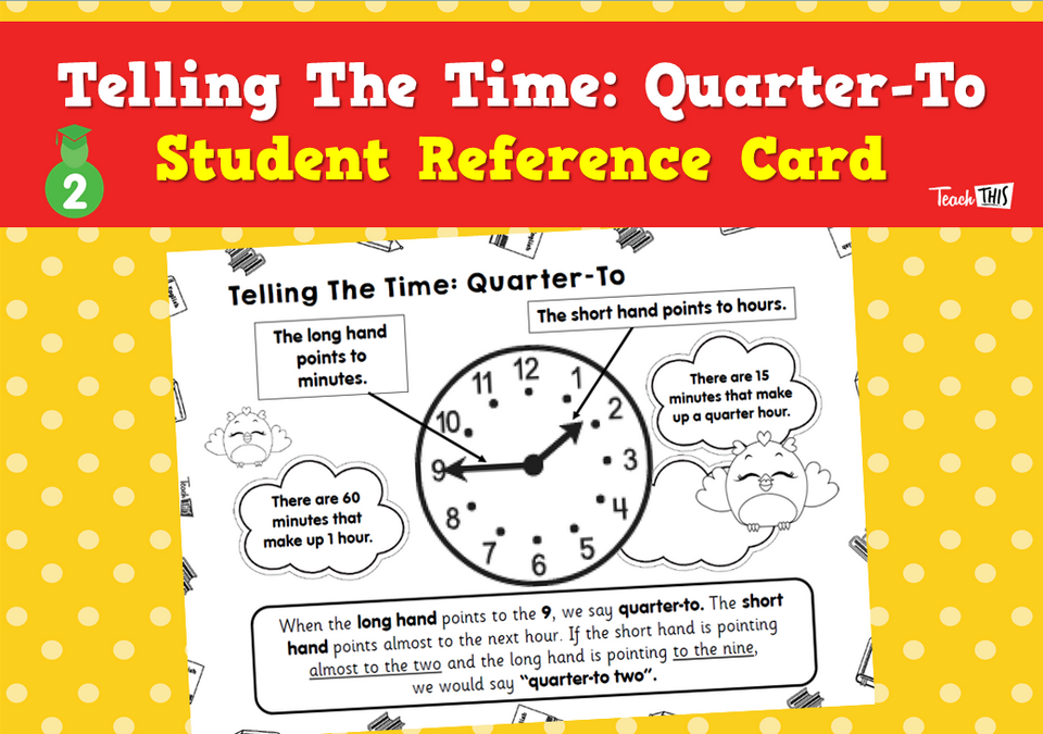 Telling The Time- Quarter-To - Student Reference Card :: Teacher ...