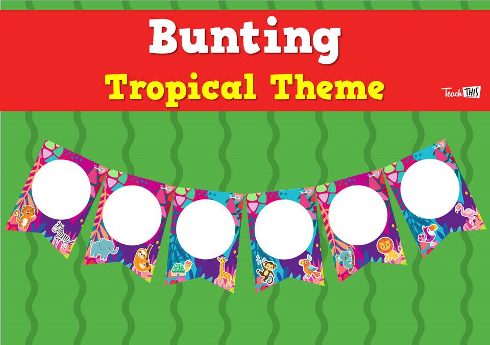 Bunting - Tropical Theme :: Teacher Resources and Classroom Games ...