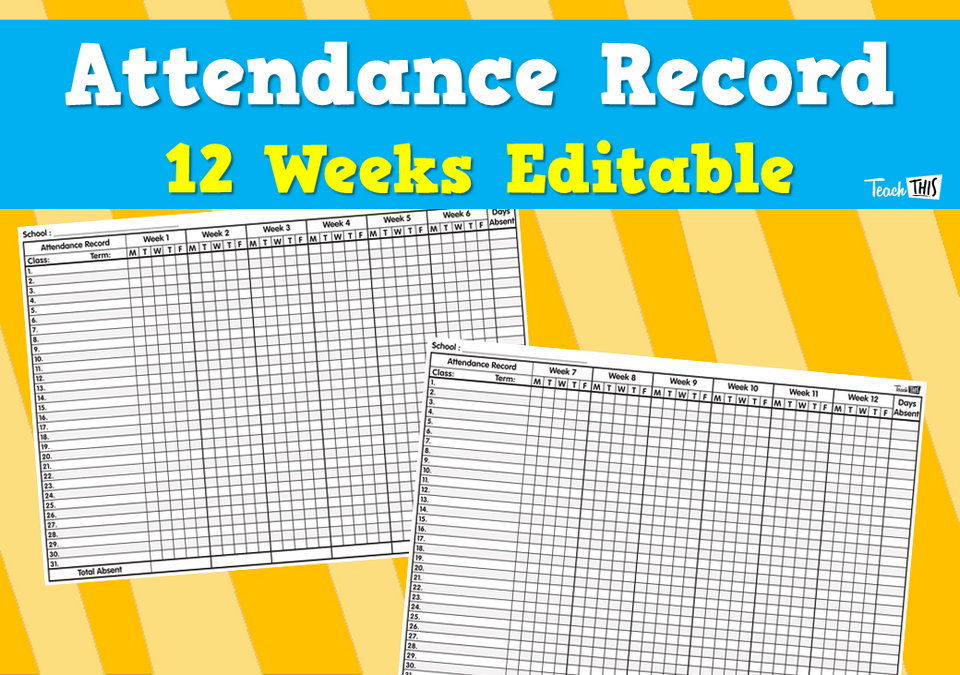 Attendance Record - 12 Weeks Editable :: Teacher Resources and ...
