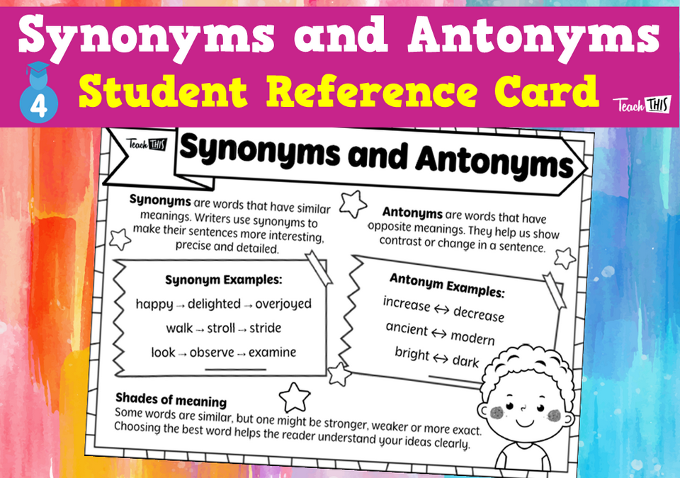 Synonyms and Antonyms - Student Reference Card :: Teacher Resources and ...