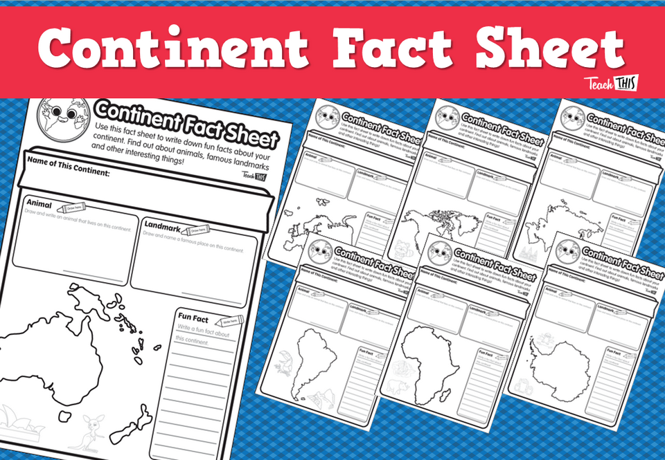 Continent Fact Sheet :: Teacher Resources and Classroom Games :: Teach This