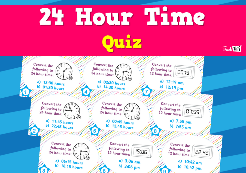 24 Hour Time Quiz Teacher Resources And Classroom Games Teach This